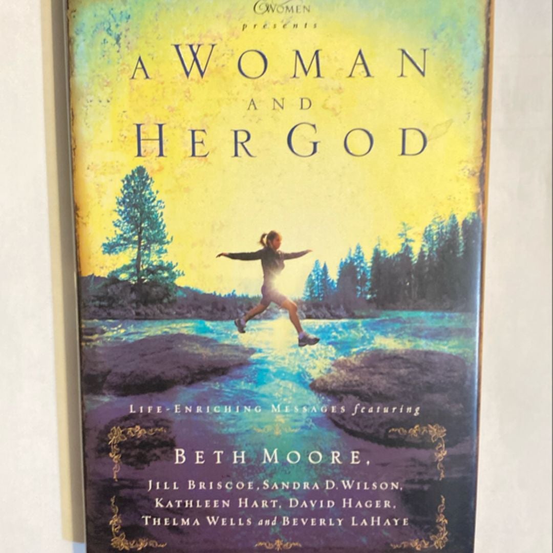 A Woman and Her God by Jill Briscoe, Julie Clinton, Kathleen Hart, Beth ...