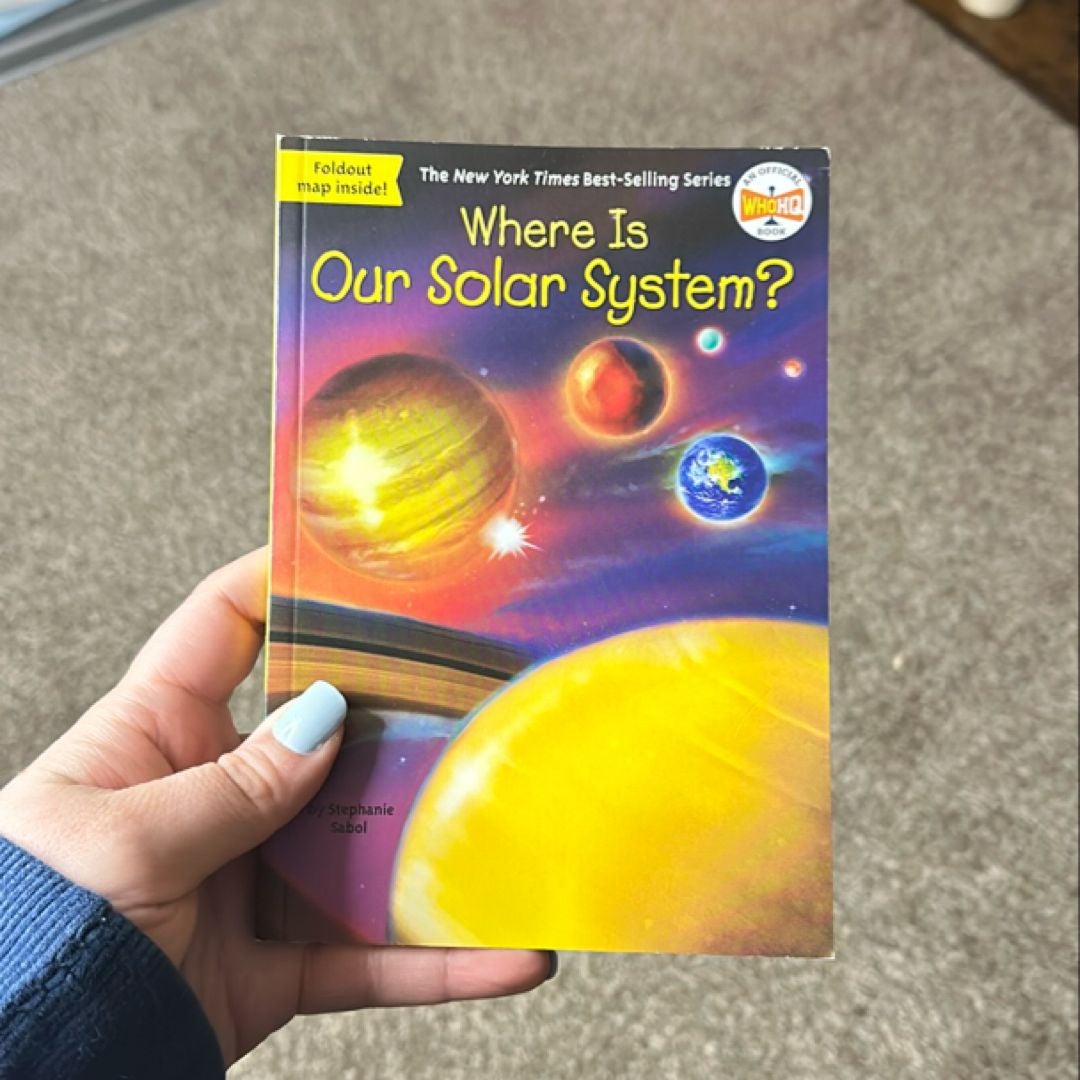 Where Is Our Solar System? by Stephanie Sabol, Who HQ