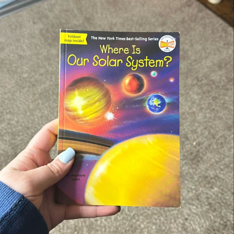 Where Is Our Solar System? by Stephanie Sabol, Who HQ
