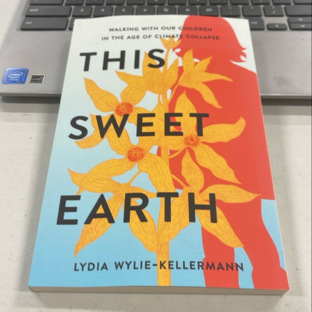 This Sweet Earth by Lydia Wylie-Kellermann