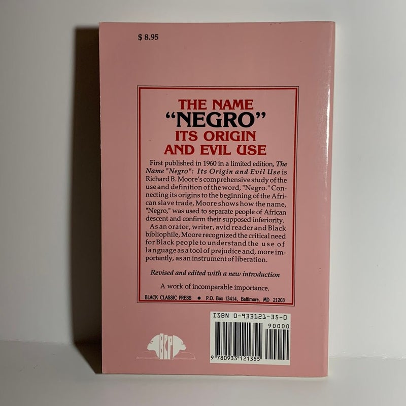 The Name "Negro" - Its Origin and Evil Use by Richard B. Moore ...