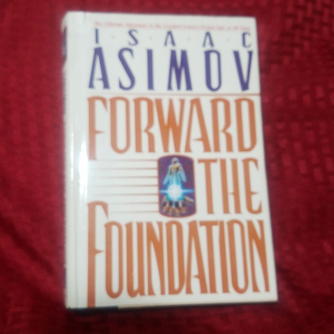 Forward the Foundation by Isaac Asimov