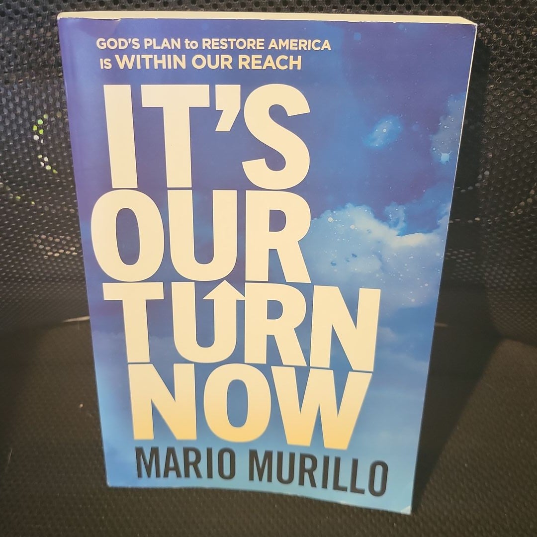 It's Our Turn Now by Mario Murillo, Paperback | Pangobooks