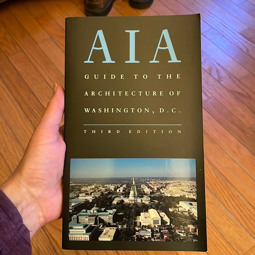 The AIA Guide to the Architecture of Washington, D. C. by Christopher ...