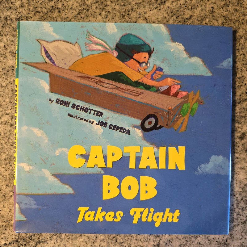 Captain Bob Takes Flight by Roni Schotter
