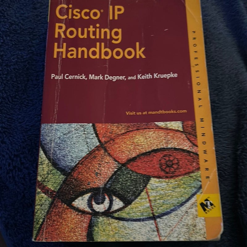 Cisco IP Routing Handbook by Paul Cernick, Mark Degner