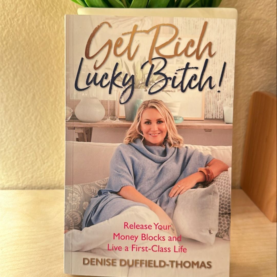 Get Rich, Lucky Bitch! by Denise Duffield-Thomas