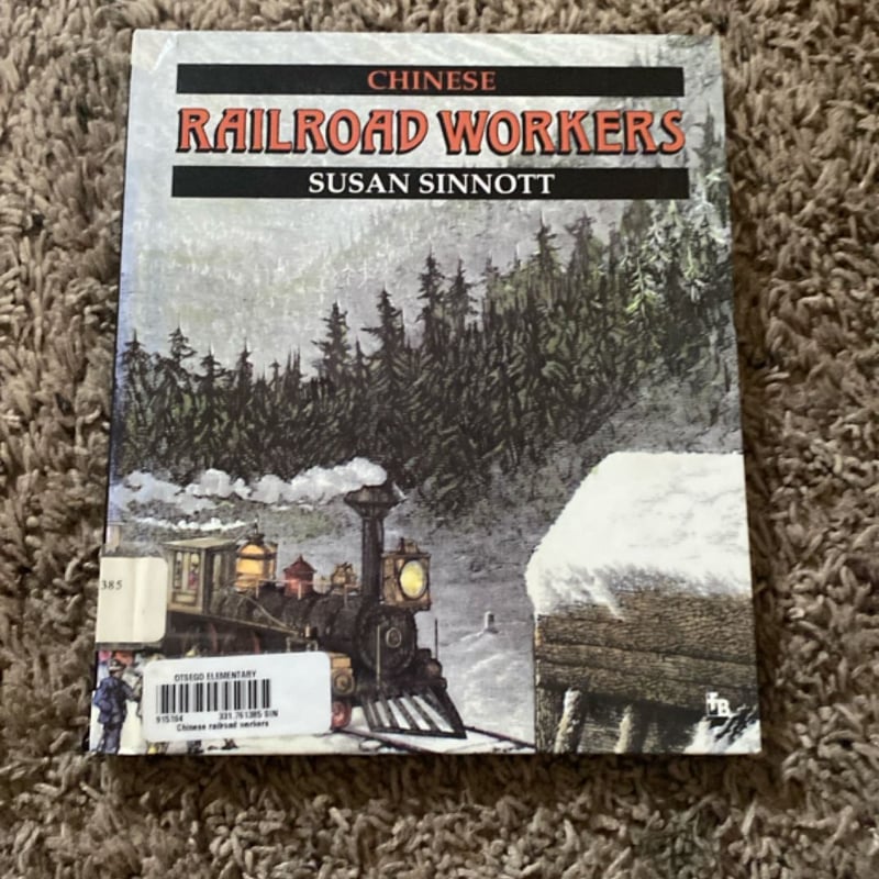 Chinese Railroad Workers by Susan Sinnott