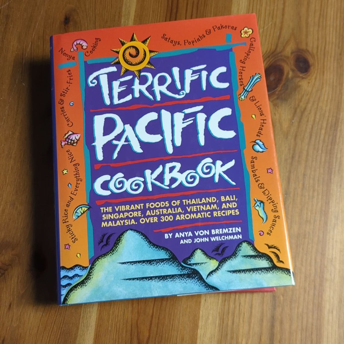 Terrific Pacific Cookbook by Anya von Bremzen, John Welchman