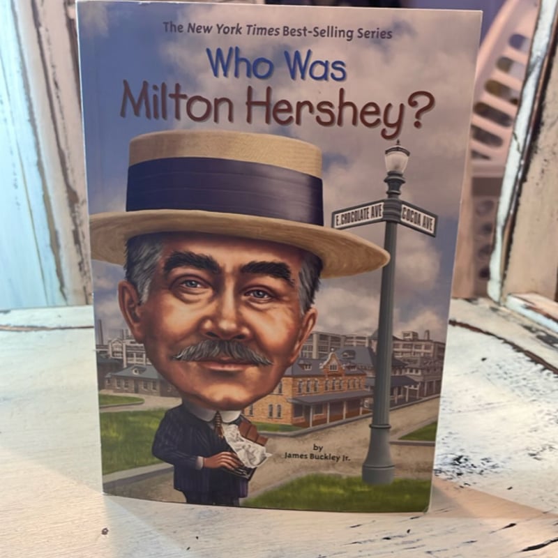 Who Was Milton Hershey? by James Buckley, Who HQ