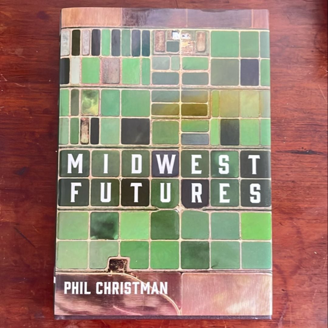 Midwest Futures by Phil Christman