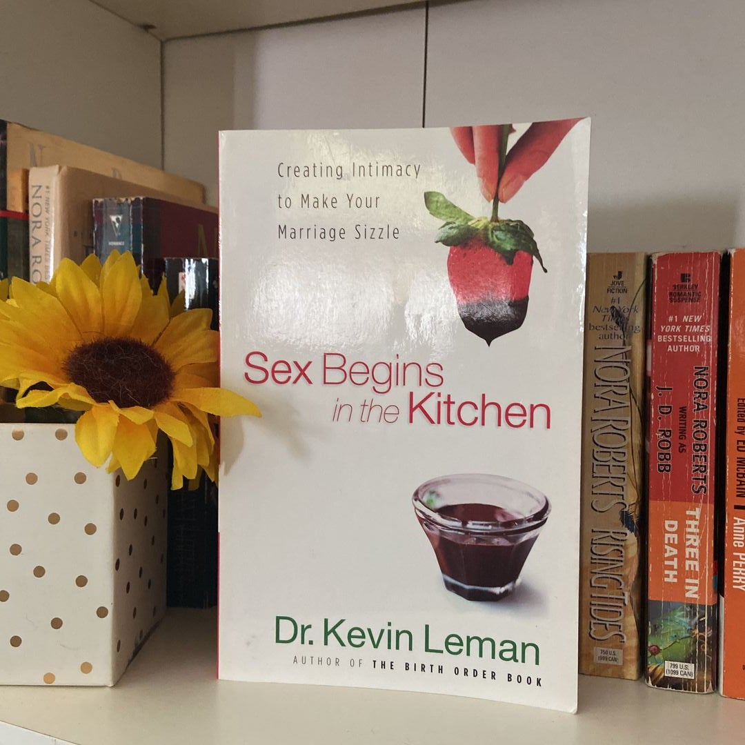 Sex Begins in the Kitchen by Kevin Leman, Paperback | Pangobooks