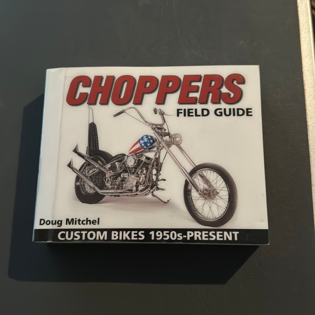 Choppers Field Guide by Doug Mitchel