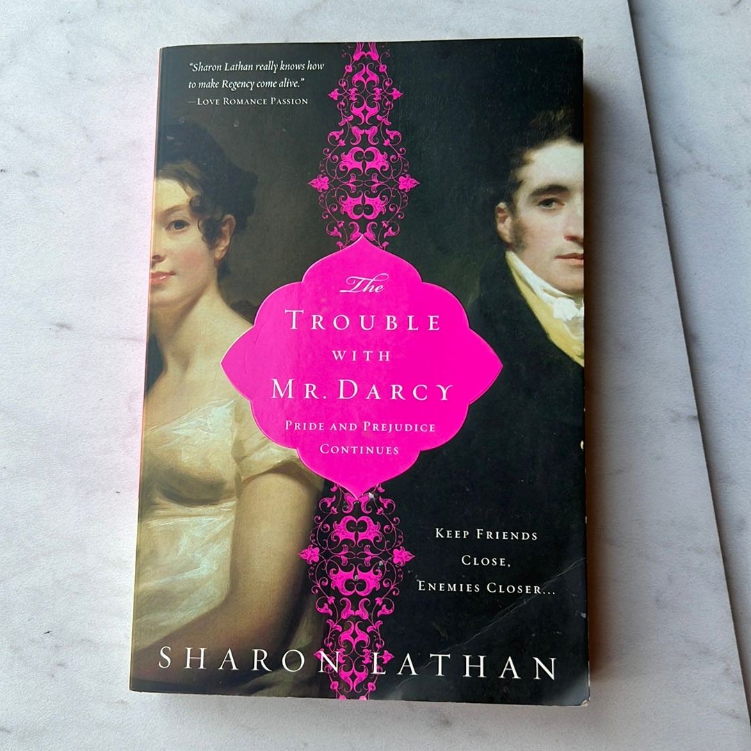 The Trouble with Mr. Darcy by Sharon Lathan