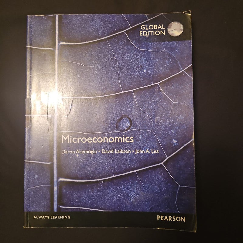Microeconomics, Global Edition by Daron Acemoglu, David Laibson, John List