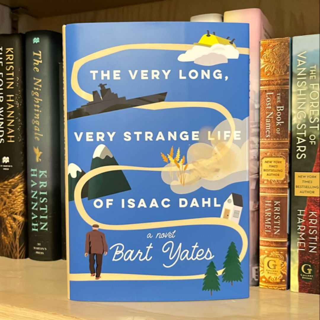 The Very Long, Very Strange Life of Isaac Dahl by Bart Yates