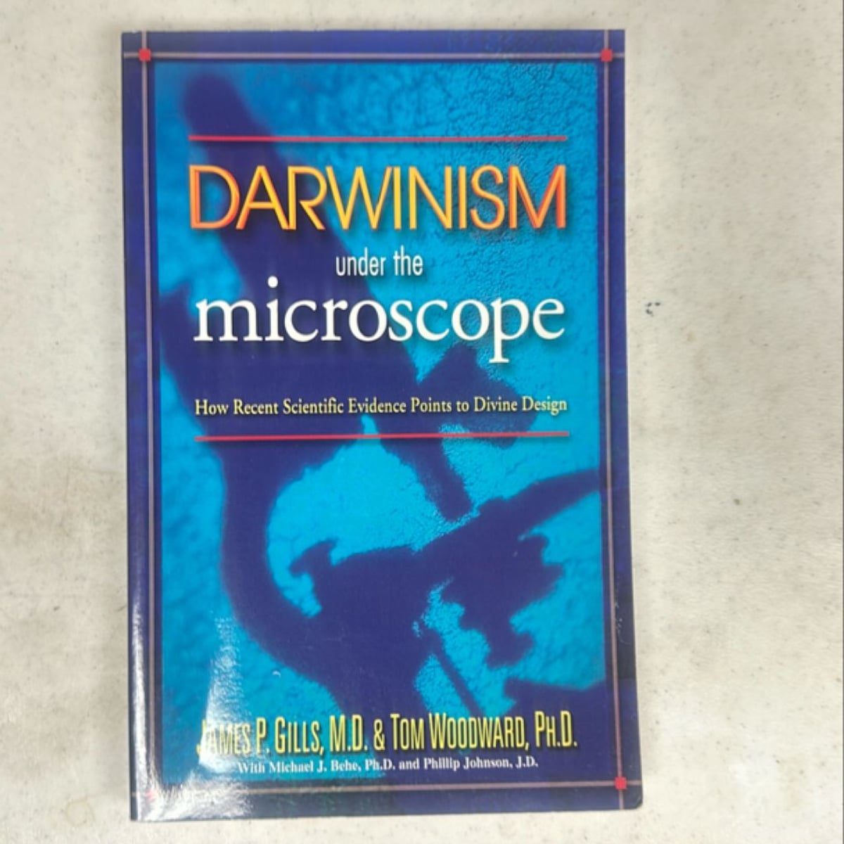 Darwinism under the Microscope by James P. Gills
