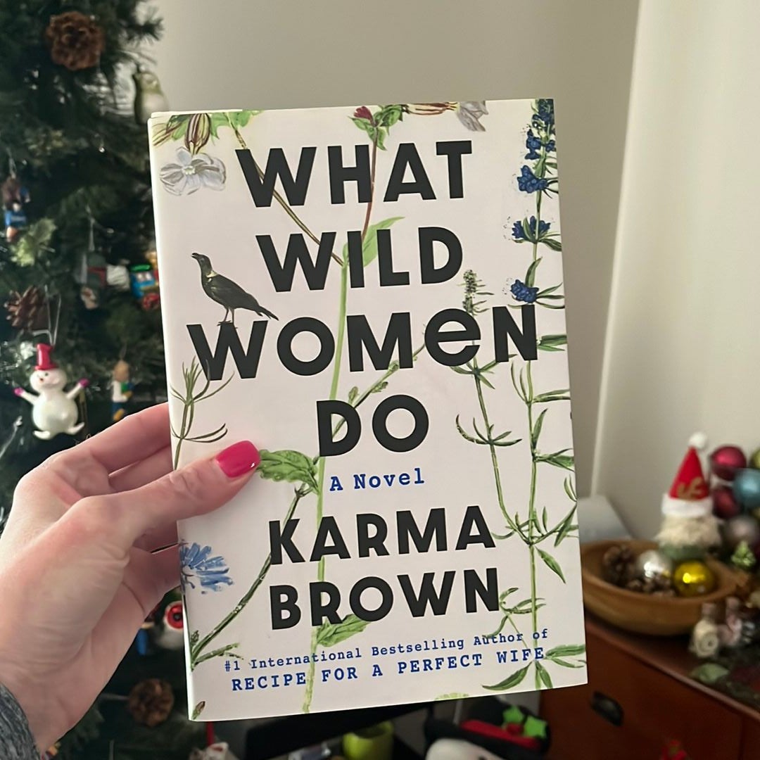 What Wild Women Do by Karma Brown