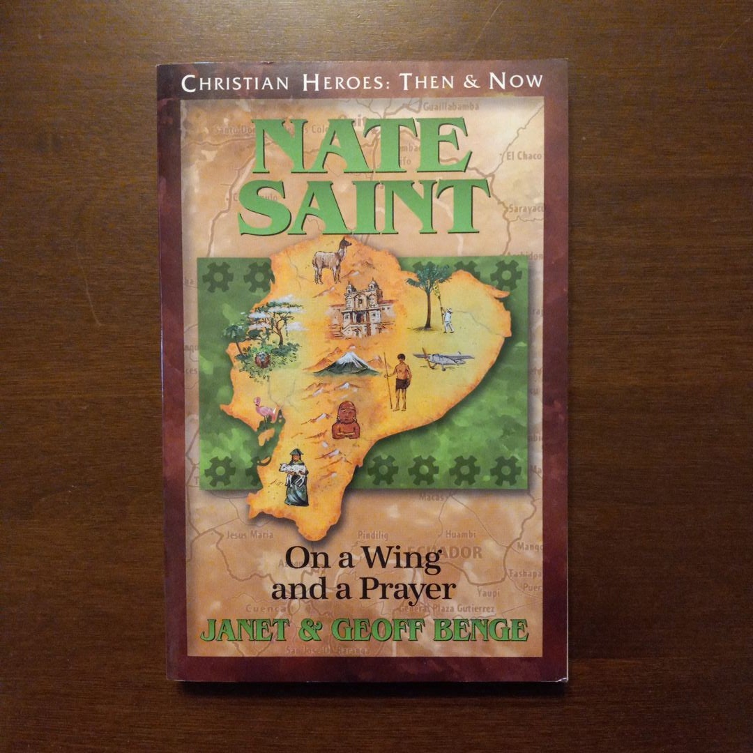 Christian Heroes - Then and Now - Nate Saint by Janet Hazel Benge ...