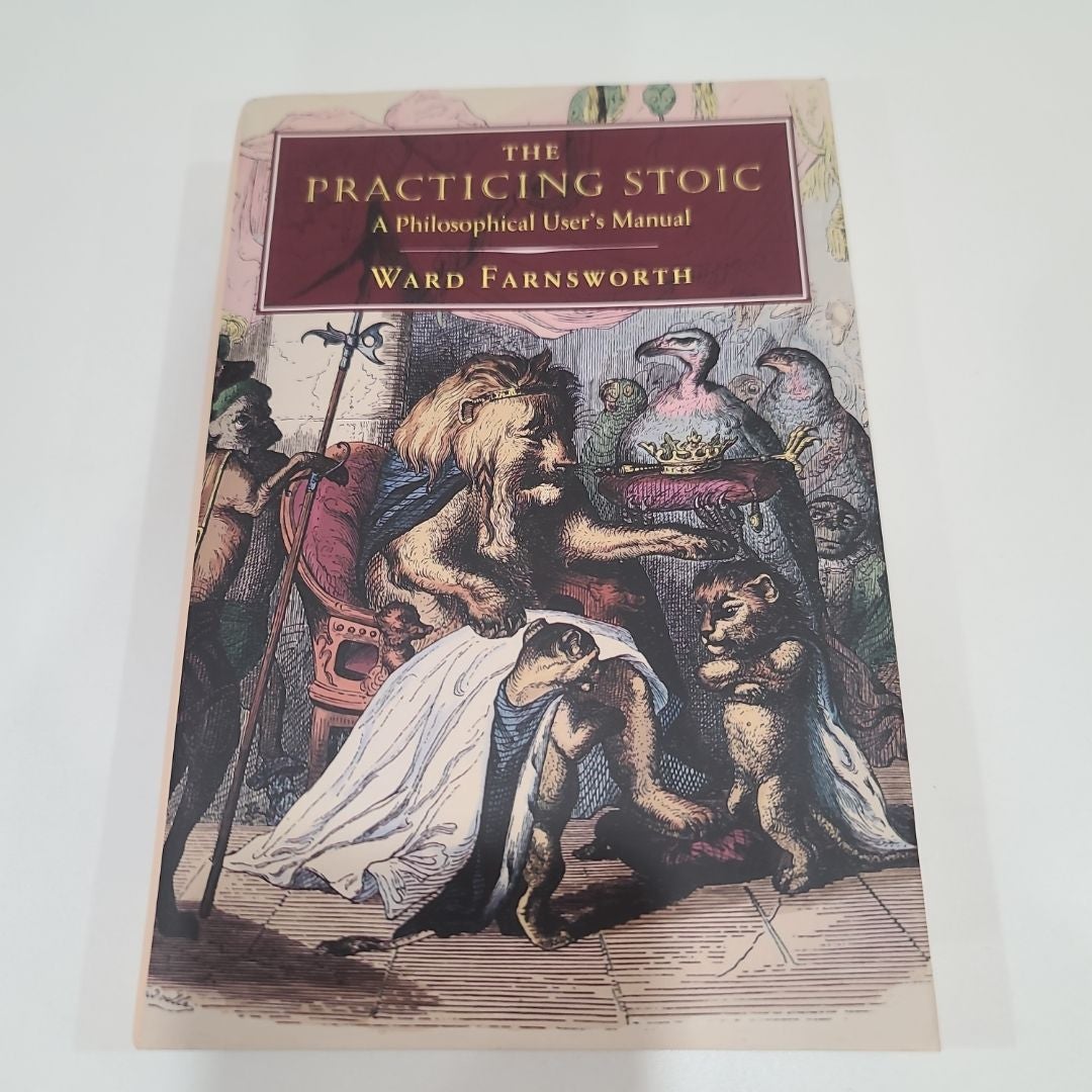 The Practicing Stoic by Ward Farnsworth