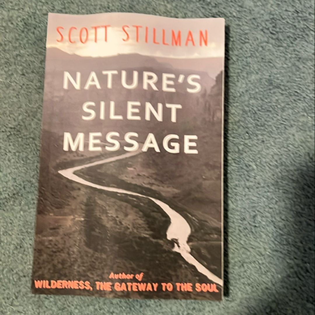 Nature's Silent Message by Scott Stillman