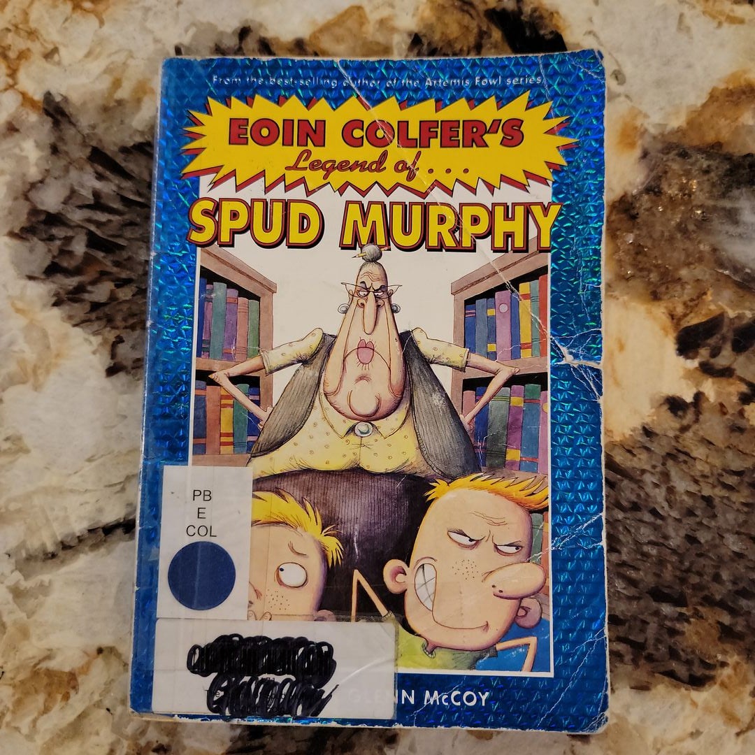 The Eoin Colfer's Legend of Spud Murphy by Eoin Colfer