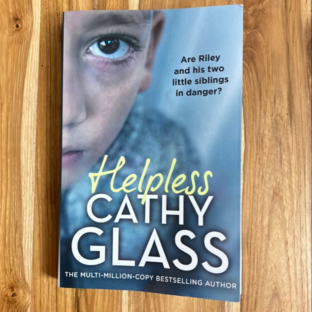 Helpless: Are Riley and His Two Little Siblings in Danger? by Cathy Glass