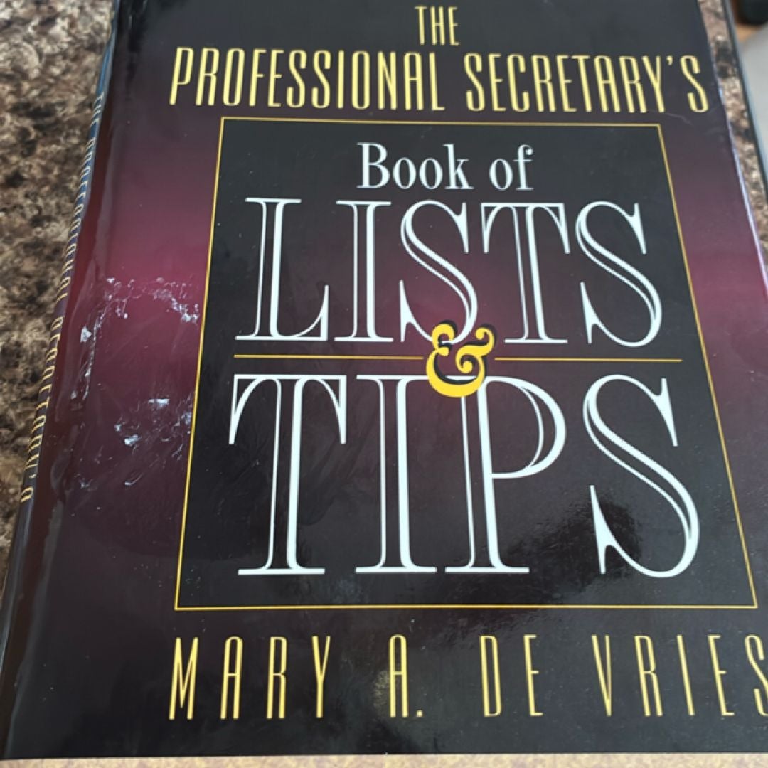 Professional Secretary's Book of Lists and Tips by Mary A. De Vries