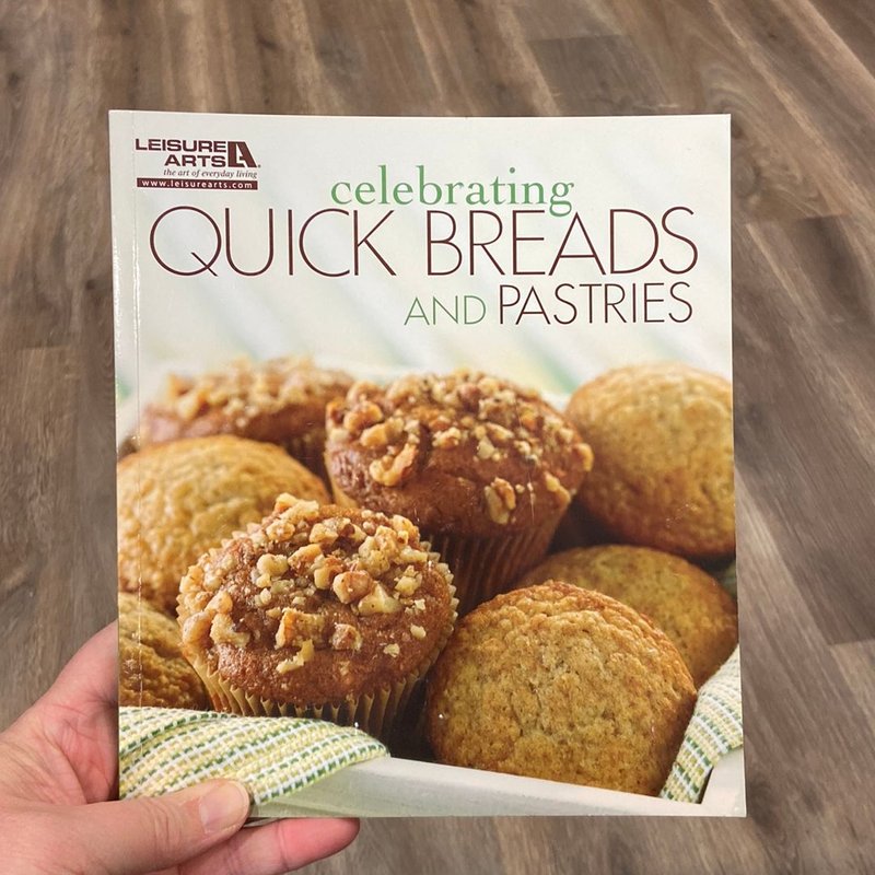Celebrating Quick Breads and Pastries by Leisure Arts