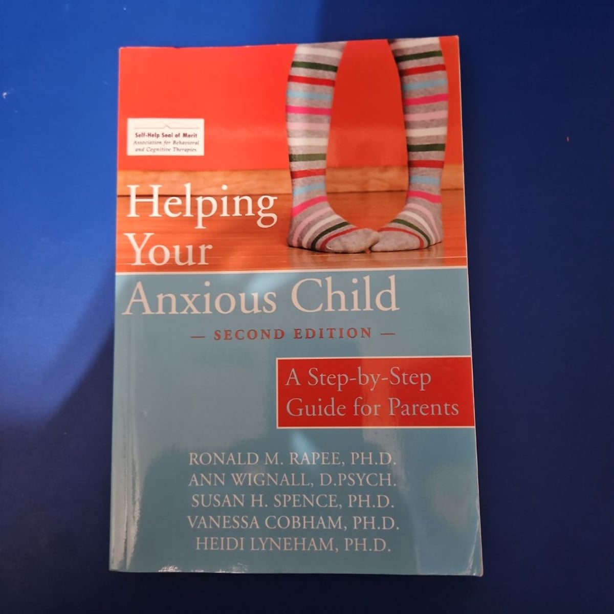 Helping Your Anxious Child By Ronald Rapee Ann Wignall Susan Spence