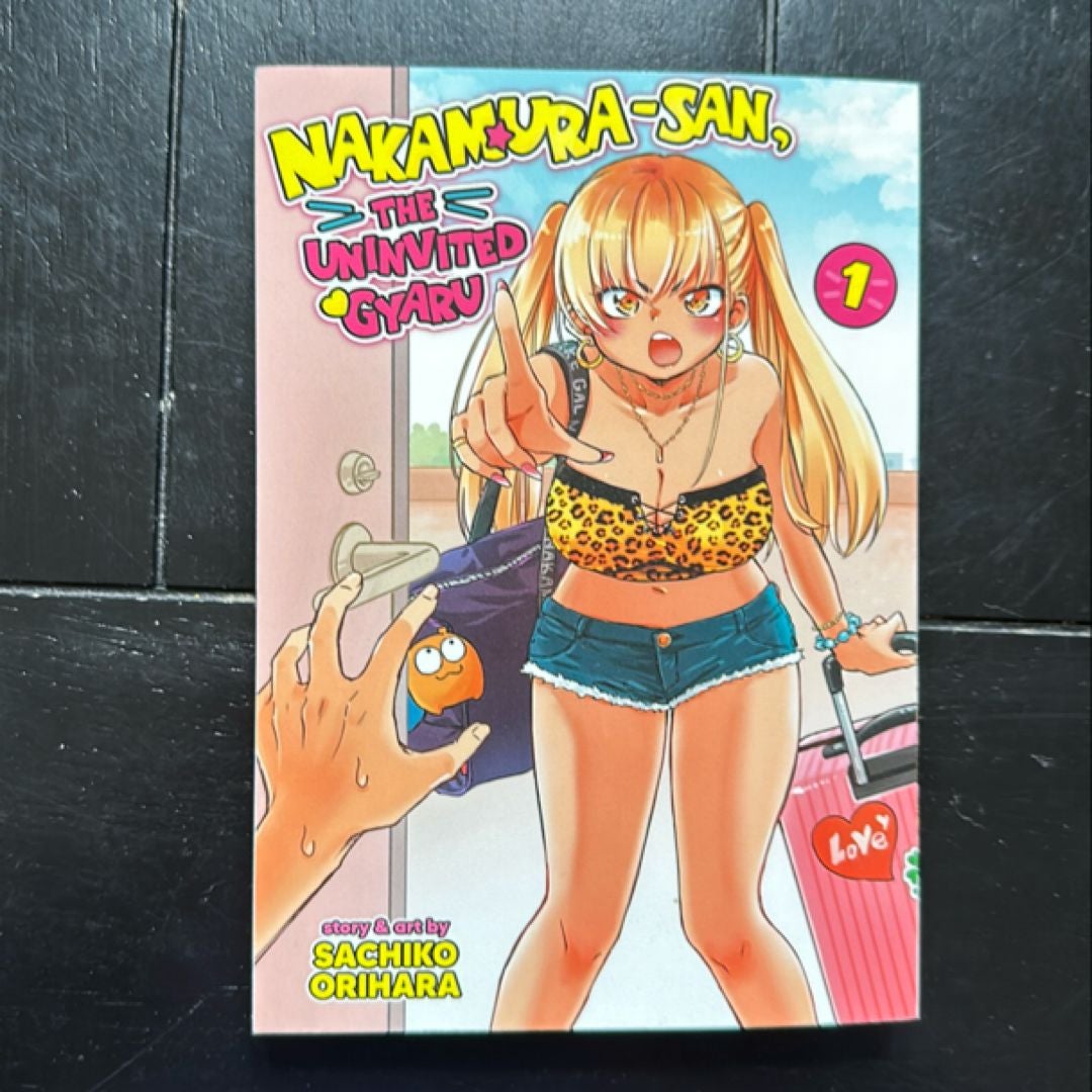 Nakamura-San, the Uninvited Gyaru Vol. 1 by Sachiko Orihara