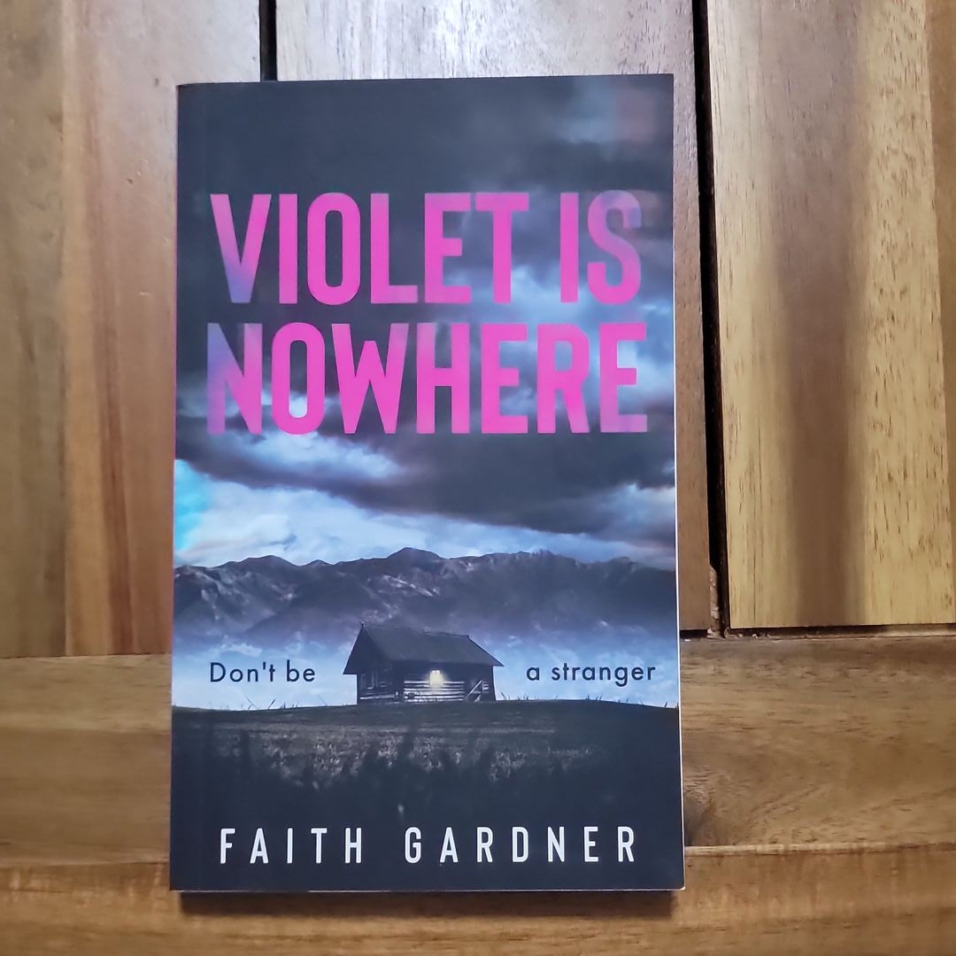 Violet Is Nowhere by Faith Gardner