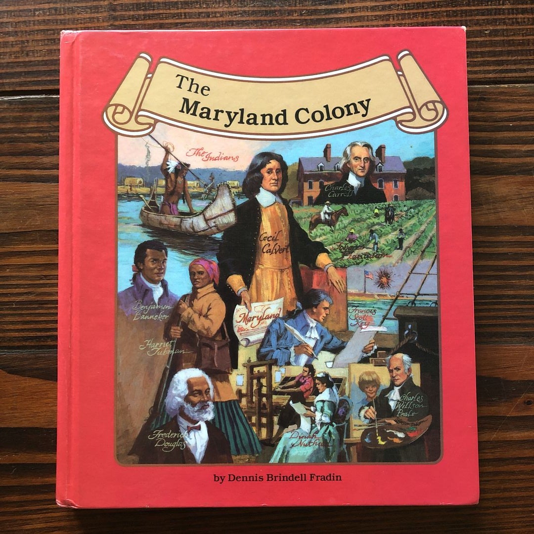 The Maryland Colony by Dennis Brindell Fradin