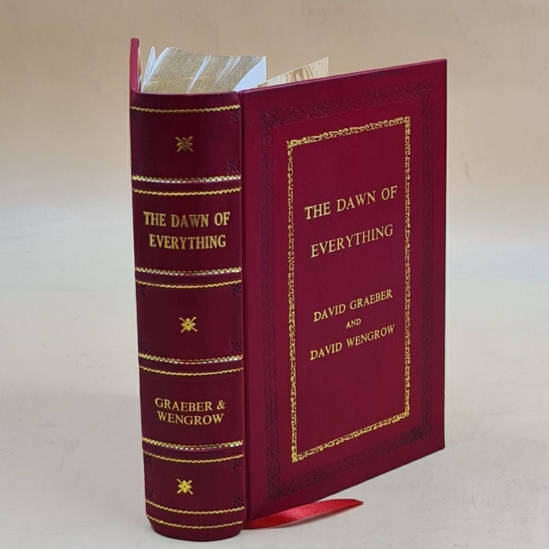 The Dawn of Everything by David Graeber and David Wengrow David Graeber ...