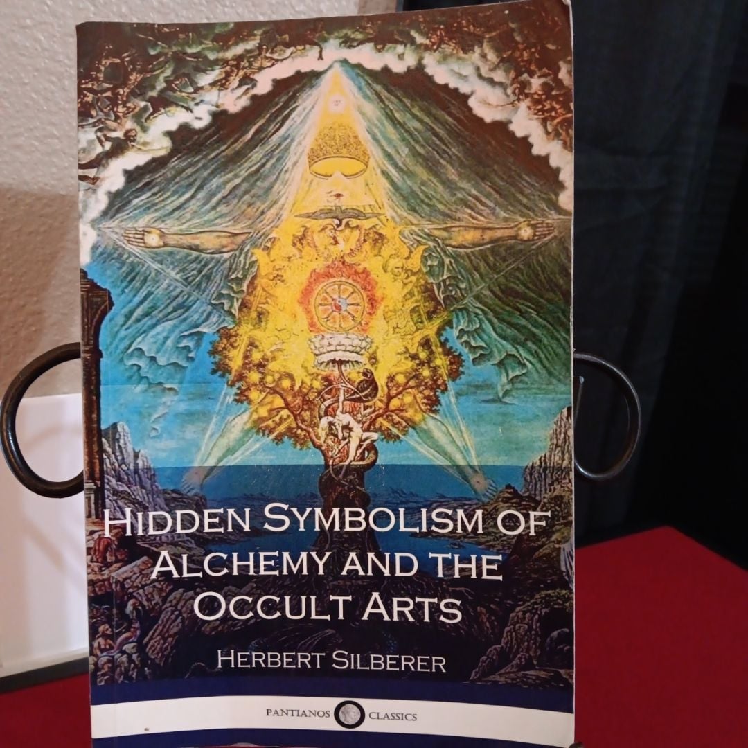 Hidden Symbolism of Alchemy and The Occult Arts by Herbert Silberer ...