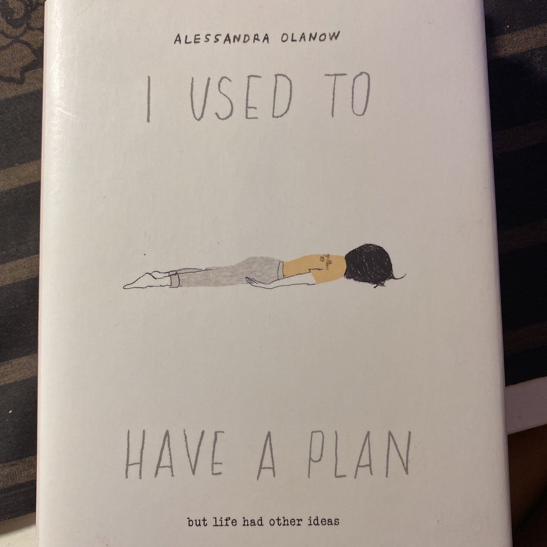 I Used to Have a Plan by Alessandra Olanow