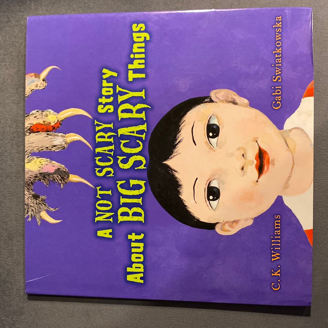 A Not Scary Story about Big Scary Things by C. K. Williams
