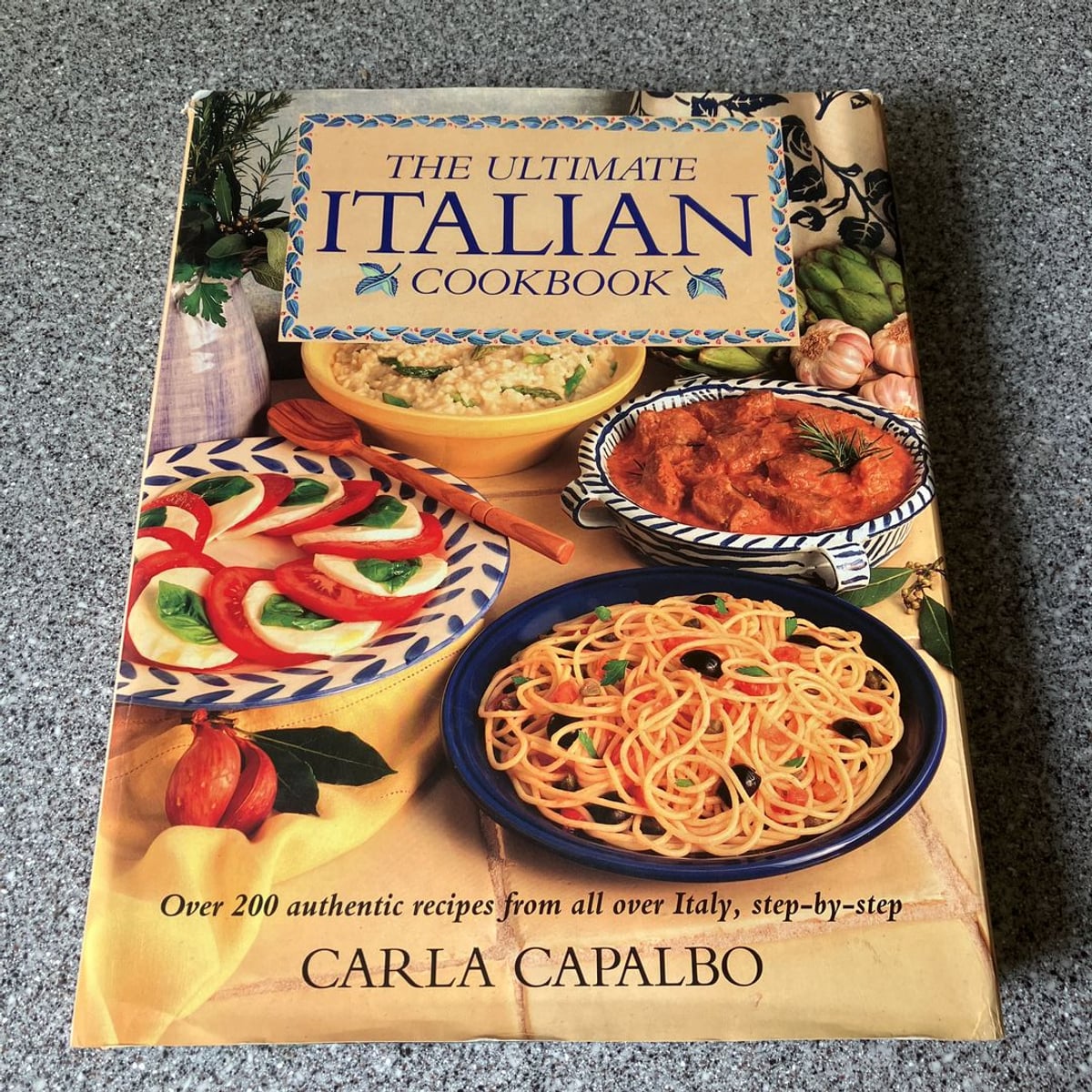 Ultimate Italian Cookbook by Carla Capalbo, Hardcover | Pangobooks