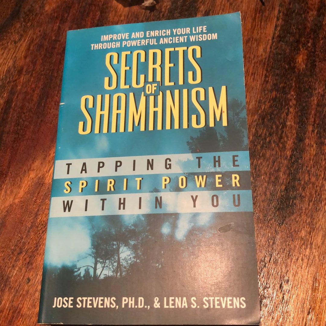Secrets of shaman ism by José Stevens, Lena Stevens, Paperback | Pangobooks