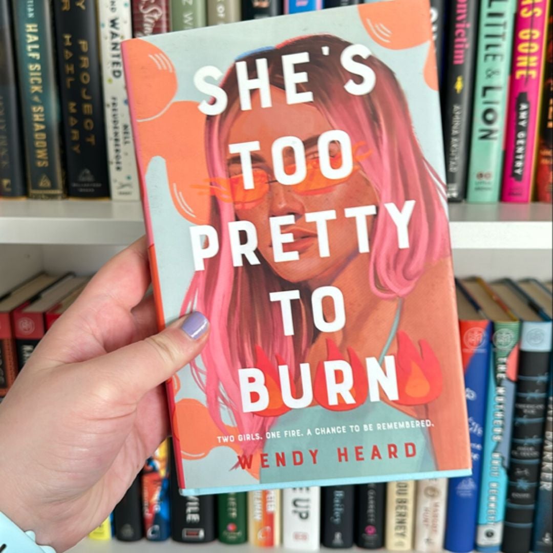 She's Too Pretty to Burn by Wendy Heard