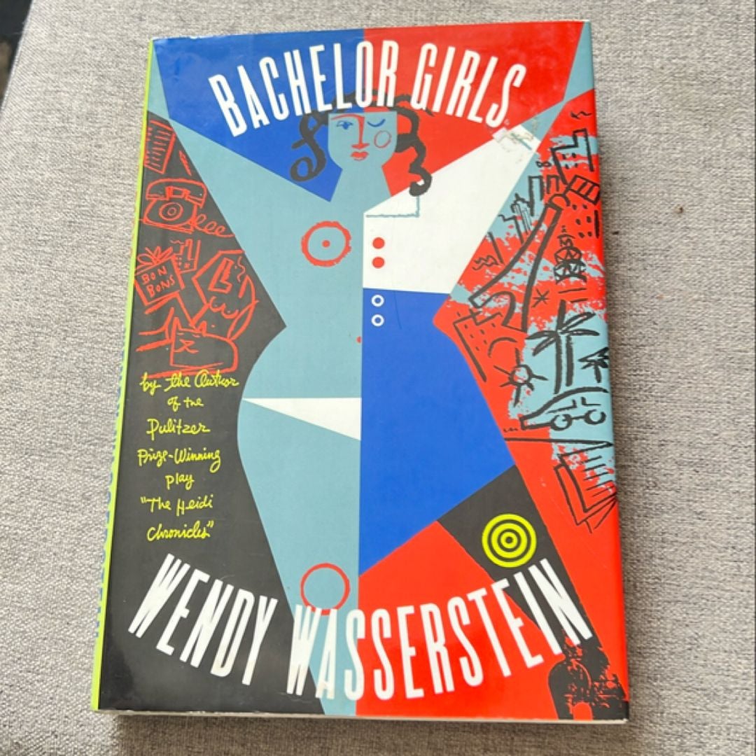 Bachelor Girls by Wendy Wasserstein