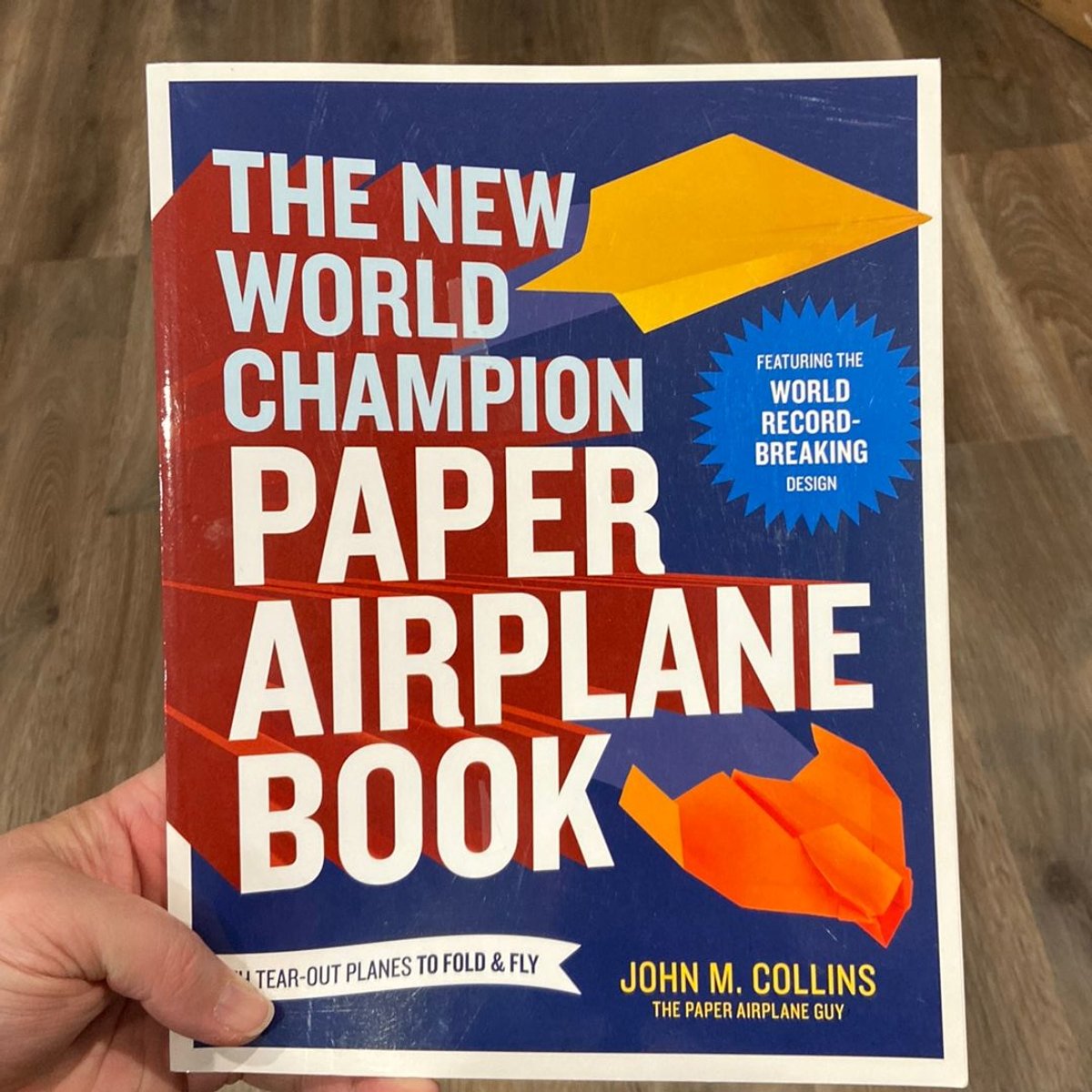 The New World Champion Paper Airplane Book by John M. Collins