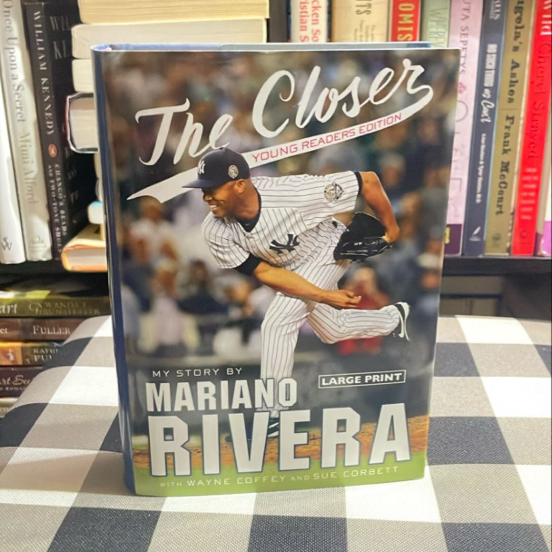 The Closer: Young Readers Edition by Mariano Rivera, Wayne Coffey, Sue ...