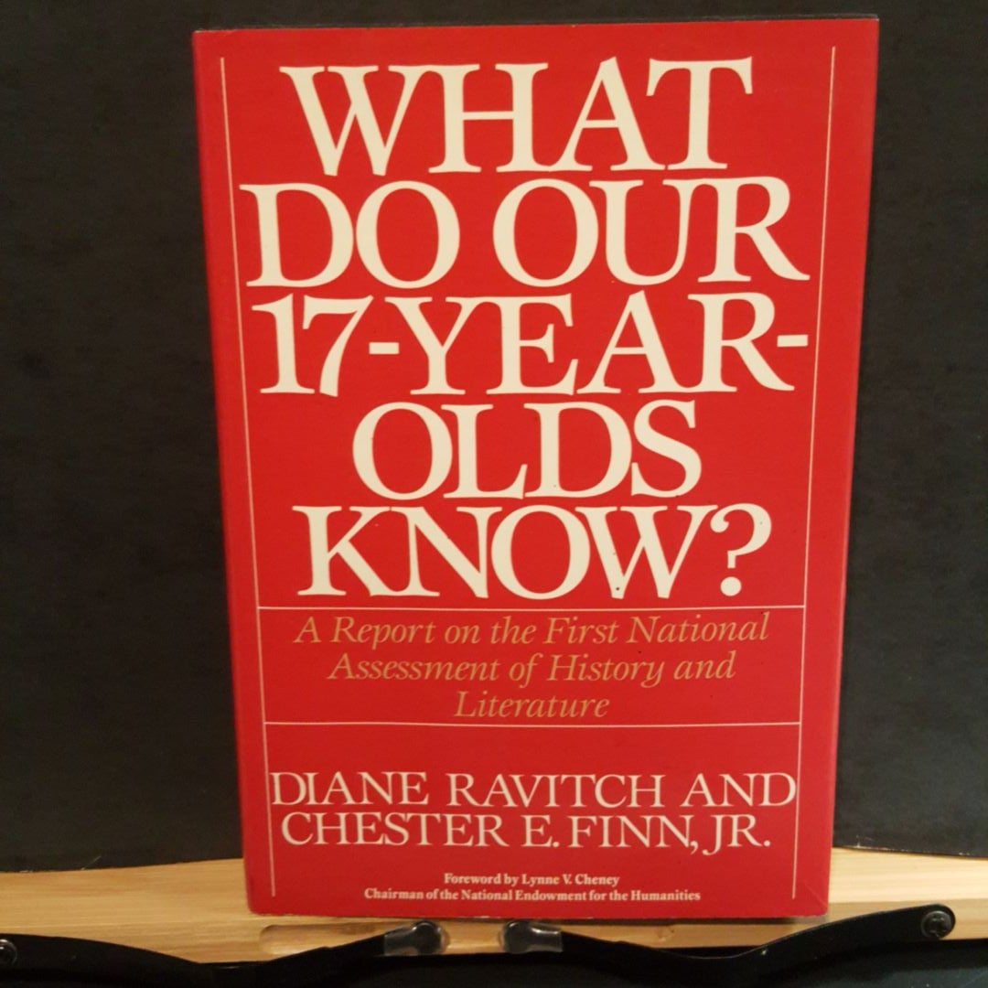 What Do Our Seventeen-Year-Olds Know? by Diane Ravitch, Chester E. Finn ...
