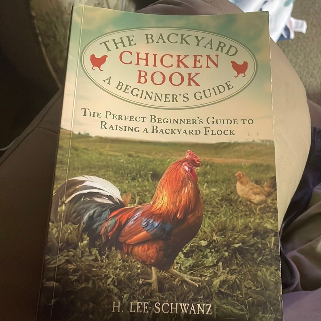 The Backyard Chicken Book by H. Lee Schwanz