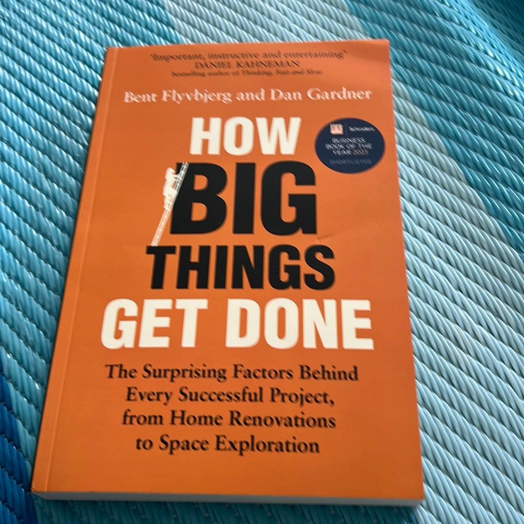 How Big Things Get Done by Bent Flyvbjerg, Dan Gardner