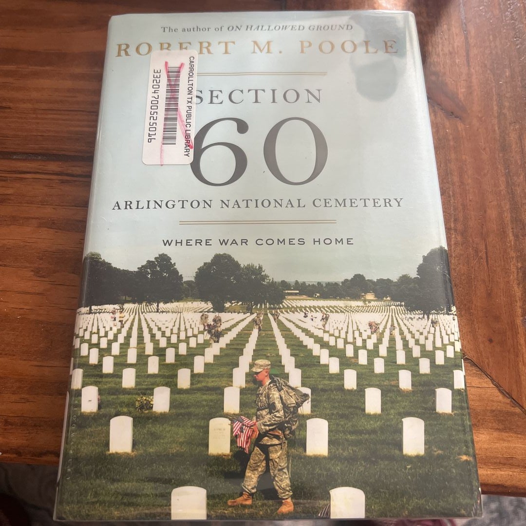 Section 60: Arlington National Cemetery by Robert M. Poole