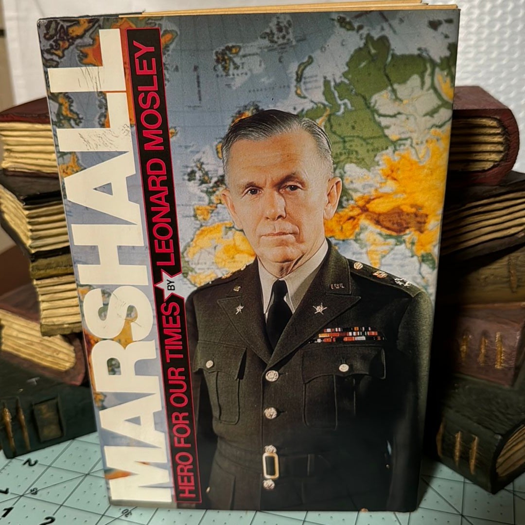 Marshall, Hero for Our Times by Leonard Mosley