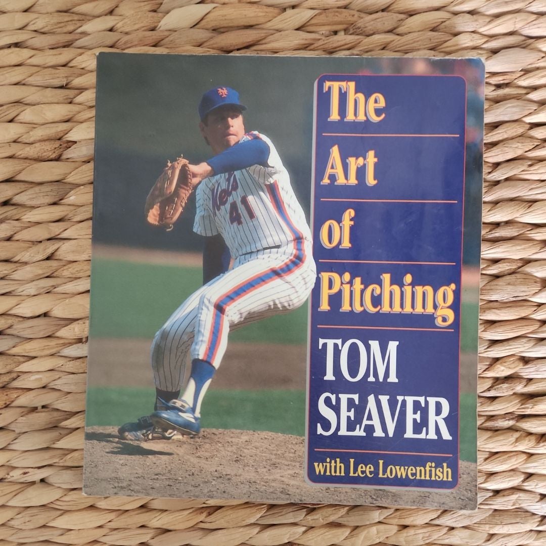 Art of Pitching by Tom Seaver