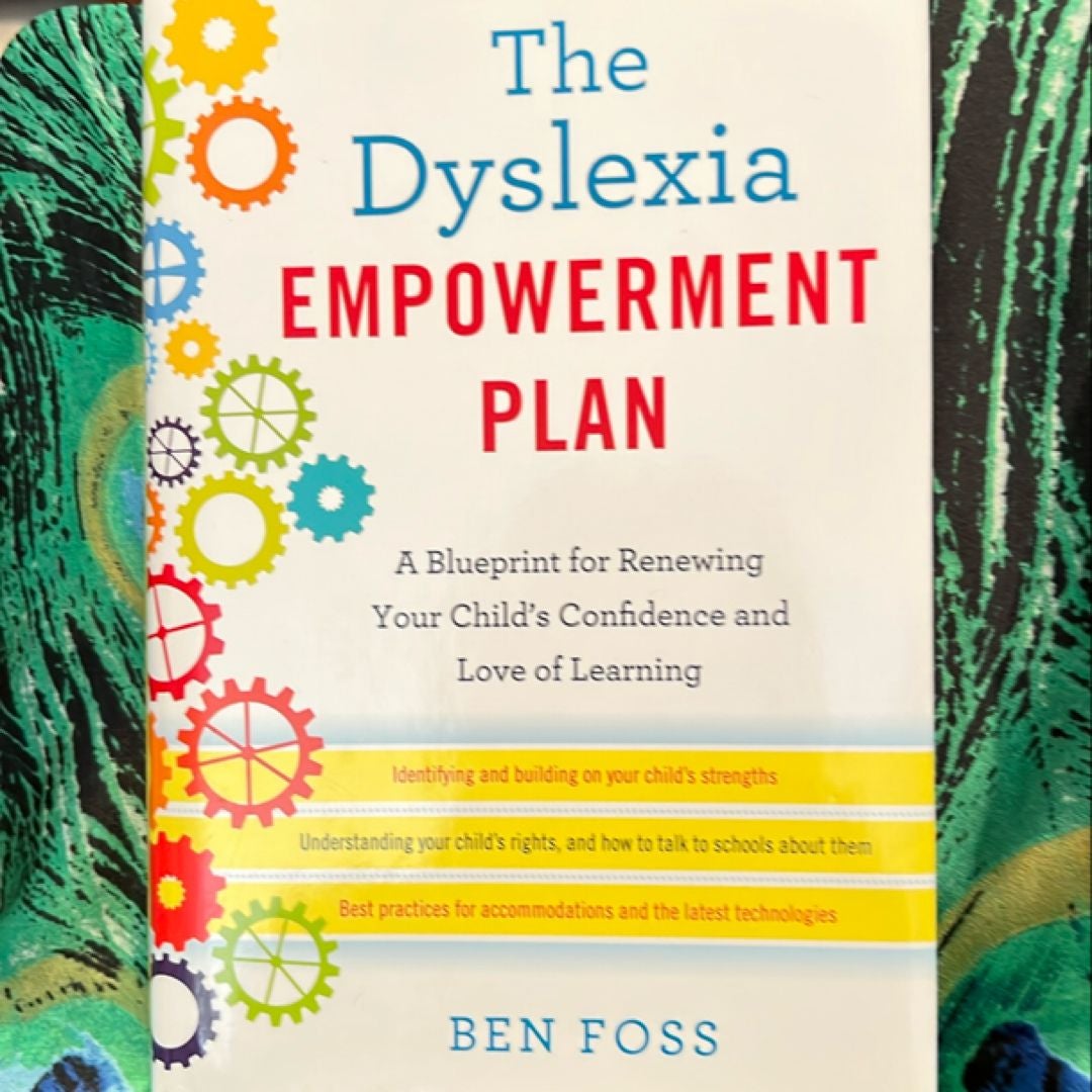 The Dyslexia Empowerment Plan by Ben Foss